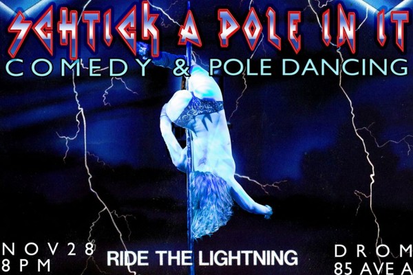 Schtick a Pole in It at Drom - MurphGuide: NYC Bar Guide